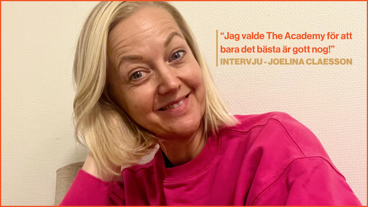"Jag valde The Academy för att bara det bästa är gott nog!" - Intervju ...